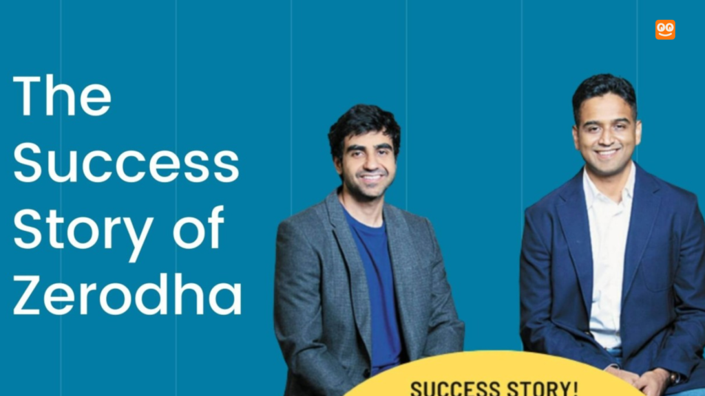 Zerodha Case Study: How Zerodha became unicorn from 0 funds